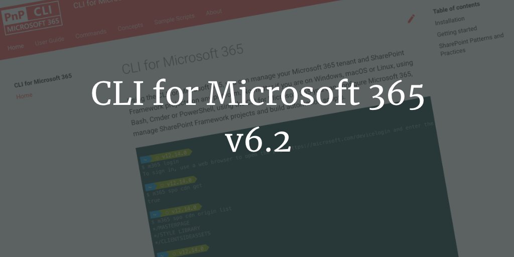 CLI for Microsoft 365 on Twitter: "📣 We've published a new version of #CLIMicrosoft365 (v6.2 ...