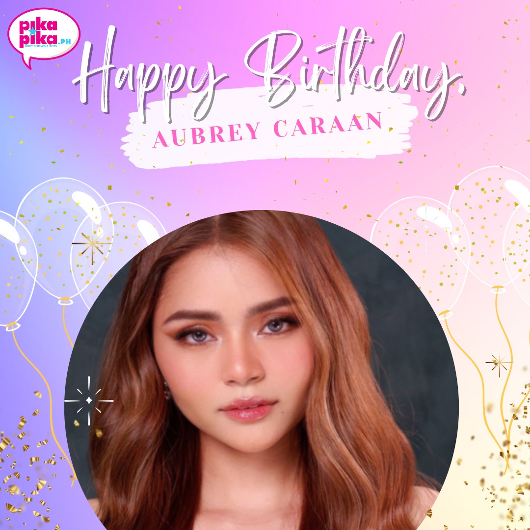 Pikapika Ph On Twitter Happy Birthday Aubrey Caraan May Your