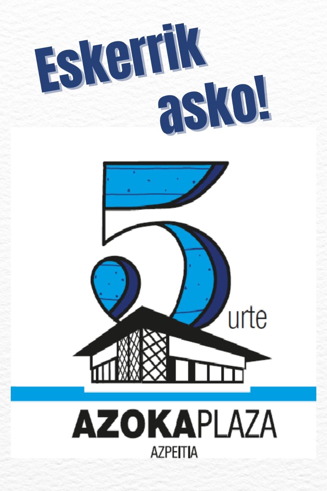 Azpeitiko Azoka Plaza on Twitter: "Eskerrik asko 5 urte hauetan gure bidelagun izateagatik! # ...