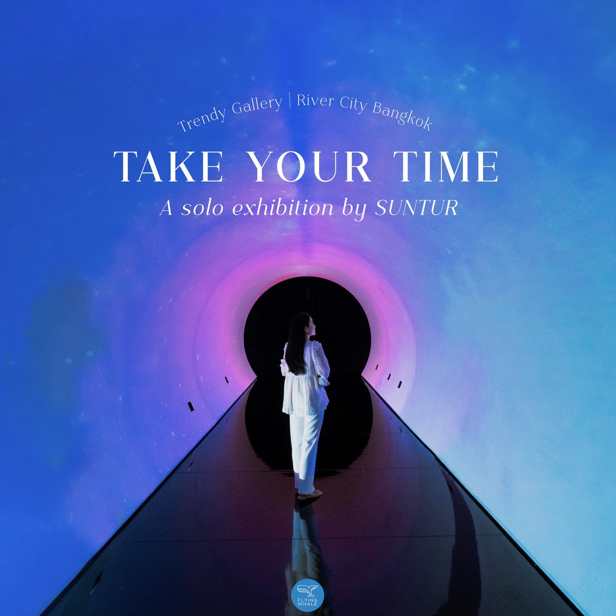 วาฬมีปีก | Flyingwhale on Twitter: "TAKE YOUR TIME คือ นิทรรศการเดี่ยวครั้งที่ 3 ของ SUNTUR ยศ ...