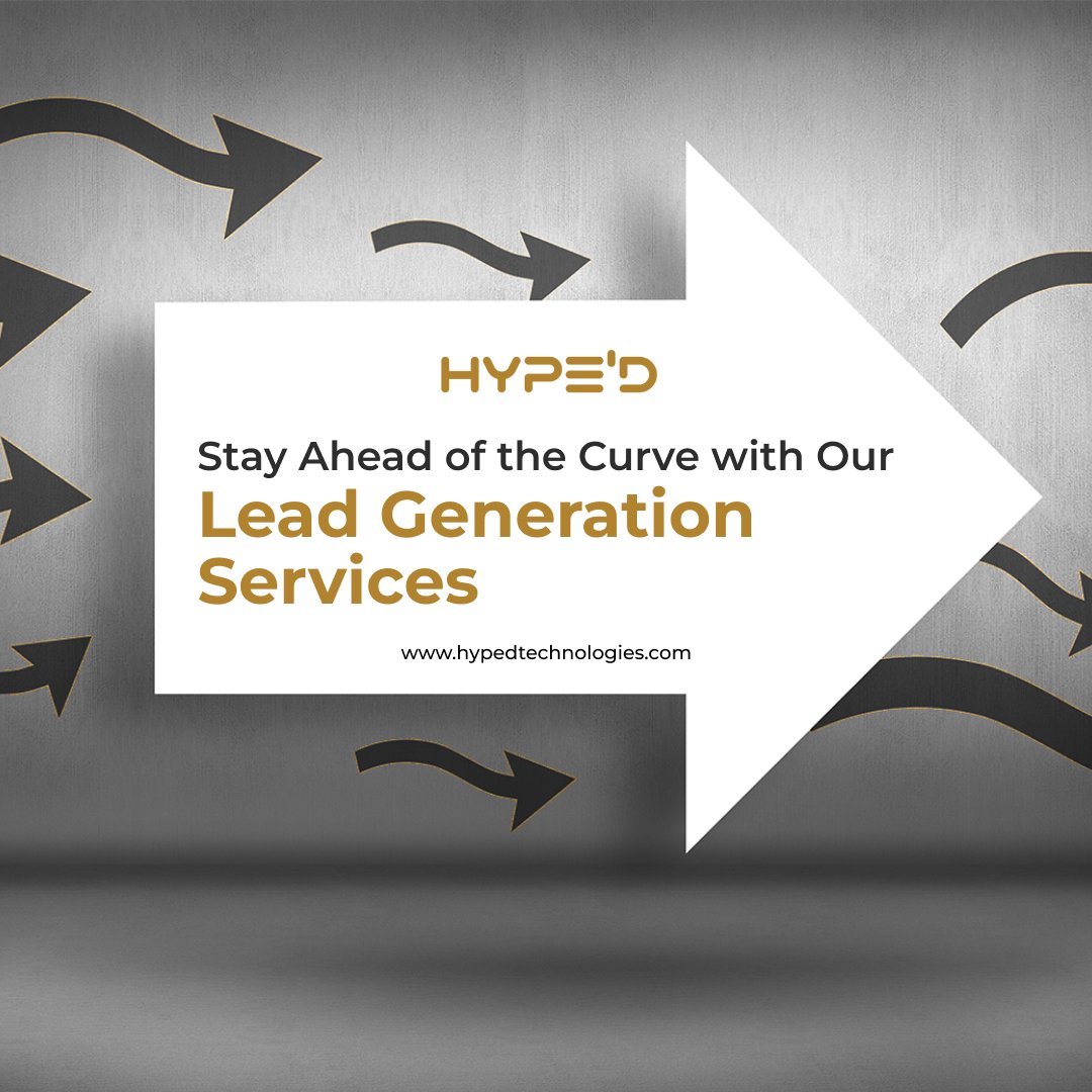 Hyped Technologies on Twitter: "Stay Ahead of the Curve with Lead Generation Services by Hyped ...