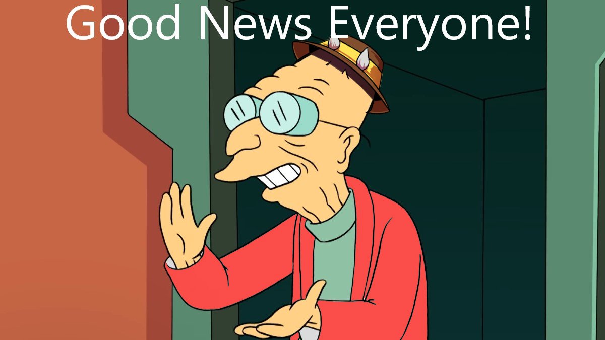 Great News Everyone Meme