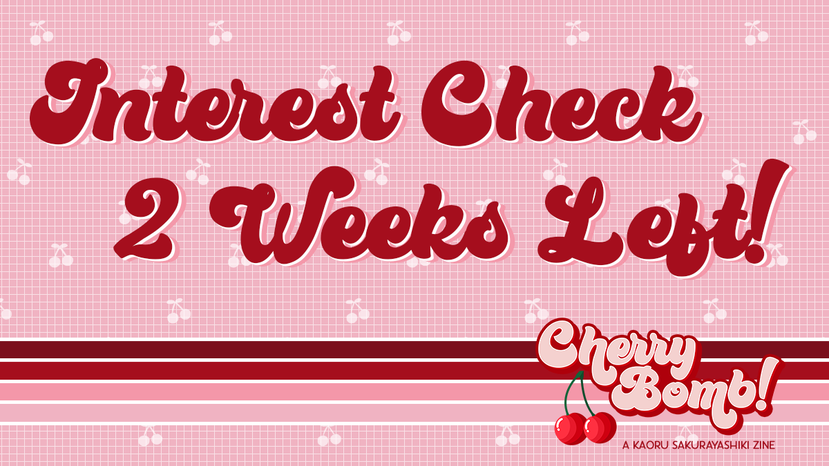 Cherry Bomb!: A Kaoru Sakurayashiki Zine on Twitter: "🩷 2 WEEKS LEFT 🩷 🍒 We're racing the clock ...