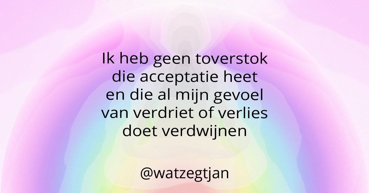 Wat zegt Jan on Twitter: "Ik heb geen toverstok die acceptatie heet en die al mijn gevoel van ...