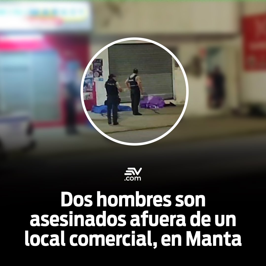 Ecuavisa Noticias On Twitter 🔴 Manta Dos Hombres Fueron Asesinados