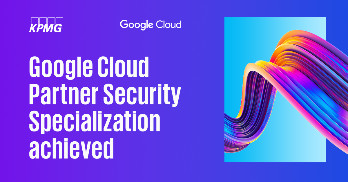 KPMG US on Twitter: "KPMG has achieved the Google Cloud Partners Security Specialization by ...