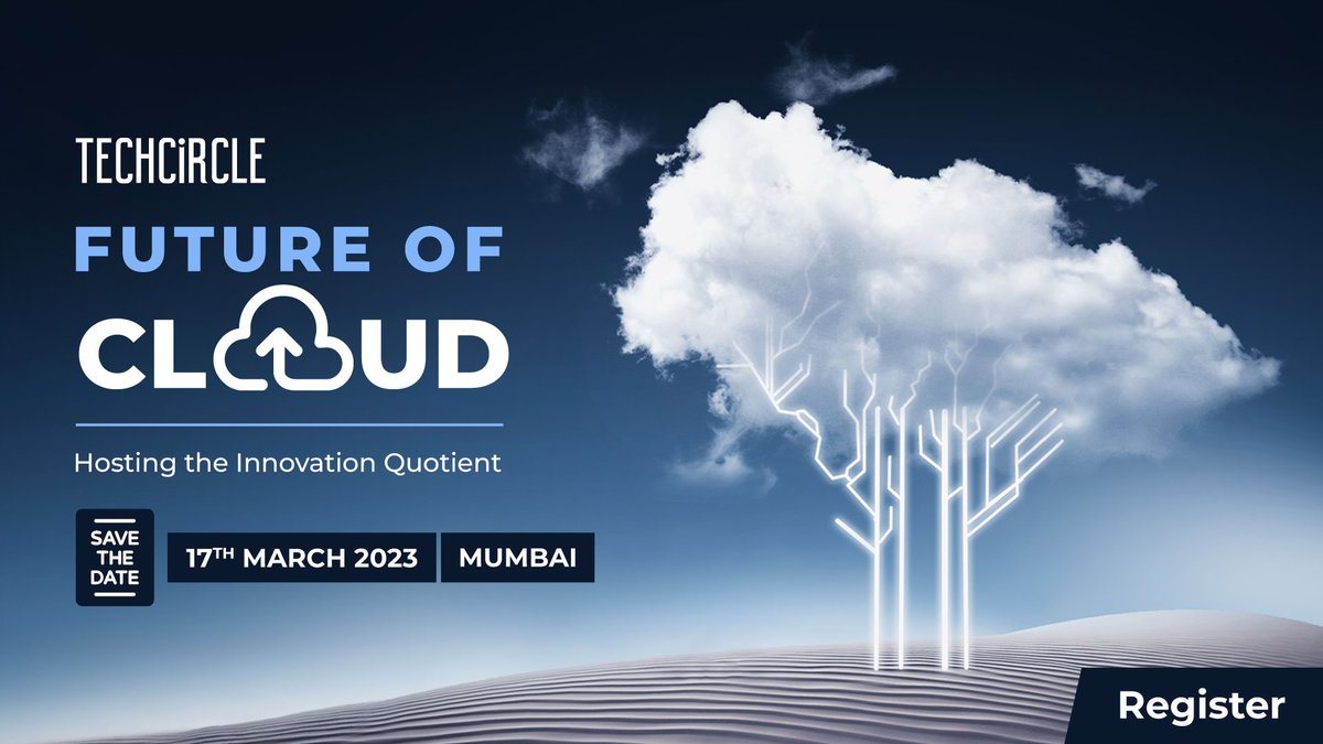TechCircle on Twitter: "Save the Date! #TCFutureofCloud23 is happening on 17th March in Mumbai ...