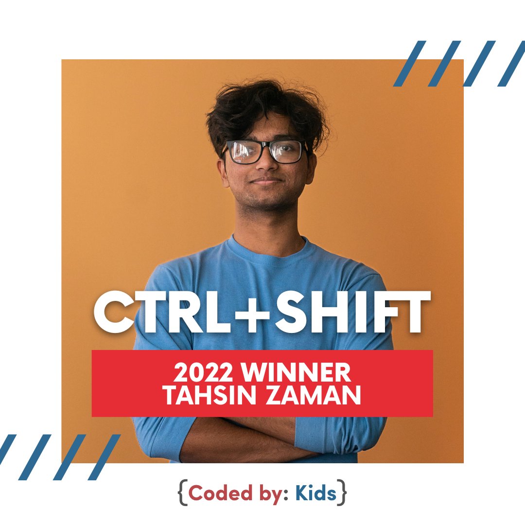 Coded by Kids on Twitter: "Last year’s #CtrlShiftCBK winner Tahsin Zaman impressed our judges ...