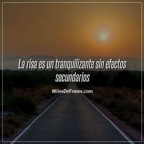 Frases en Imágenes on Twitter: "La risa es un tranquilizante sin efectos secundarios #frases #citas"