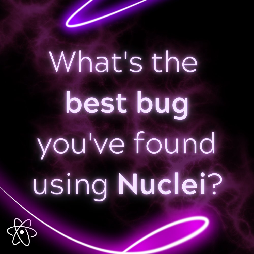 nuclei on Twitter: "What's the best bug you've found using Nuclei? https://t.co/Sqi0wBXDIP ...