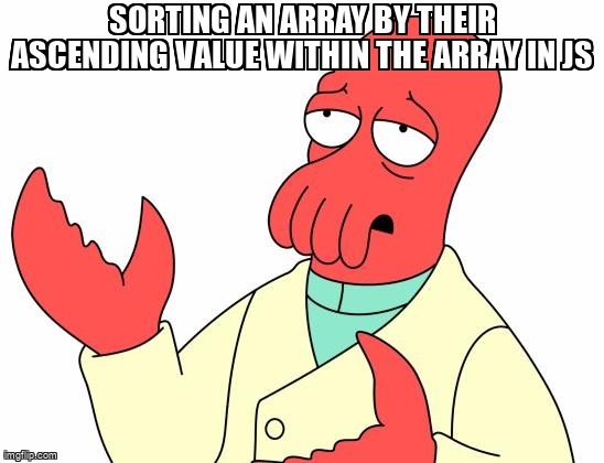 Meme Overflow On Twitter Sorting An Array By Their Ascending Value Within The Array In Js