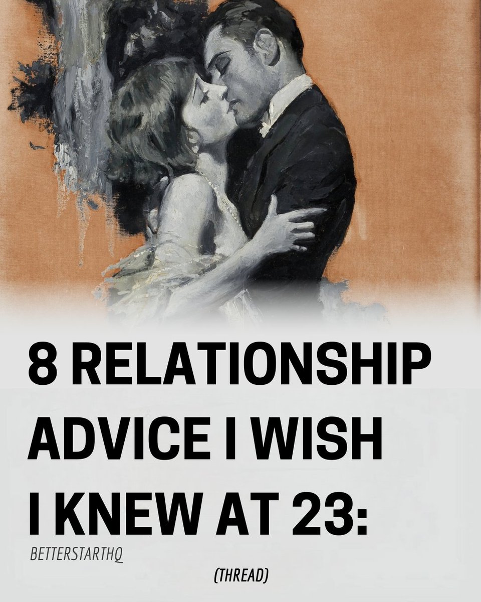 8 relationship advice I wish I knew at 23: - Thread from Better Start ...