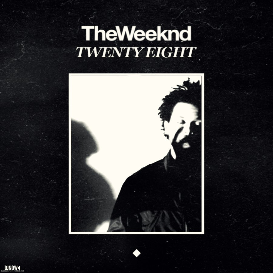 Twenty Eight The Weeknd