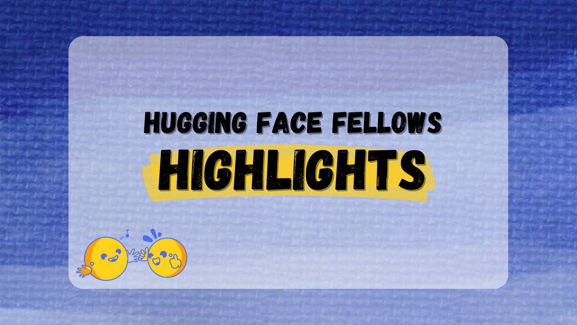 Hugging Face on Twitter: "Hugging Face Fellows is a network of exceptional people from different ...