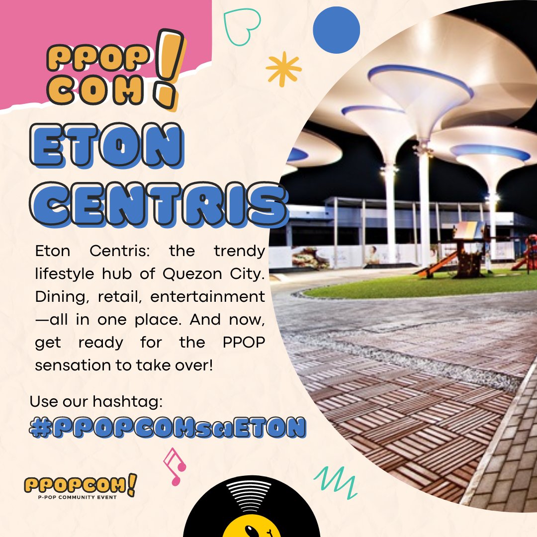 PPopCom on Twitter: "It's official! PPOPCOM 2023 will take place at Eton Centris, Quezon City ...
