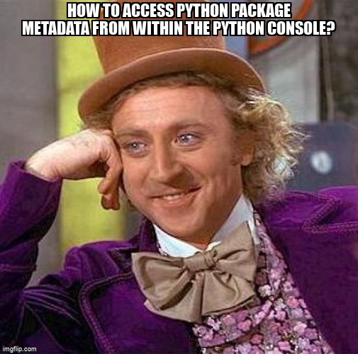 Meme Overflow On Twitter How To Access Python Package Metadata From Within The Python Console