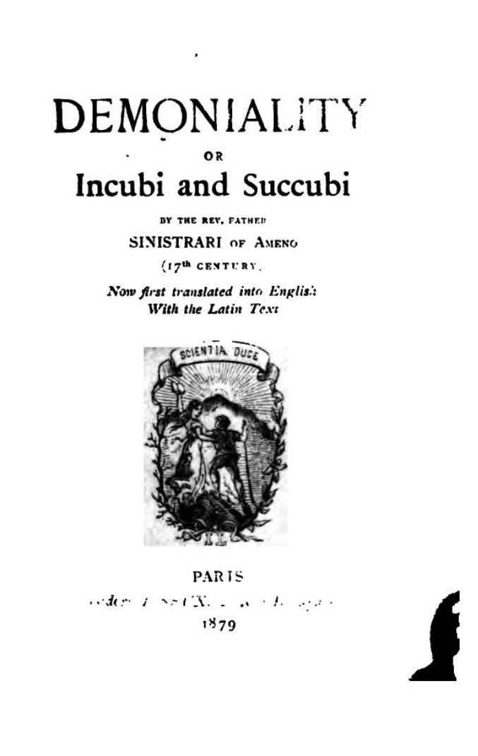 Just finished reading a Treatise by Ludovico Maria Sinistrari 1622-1701 ...