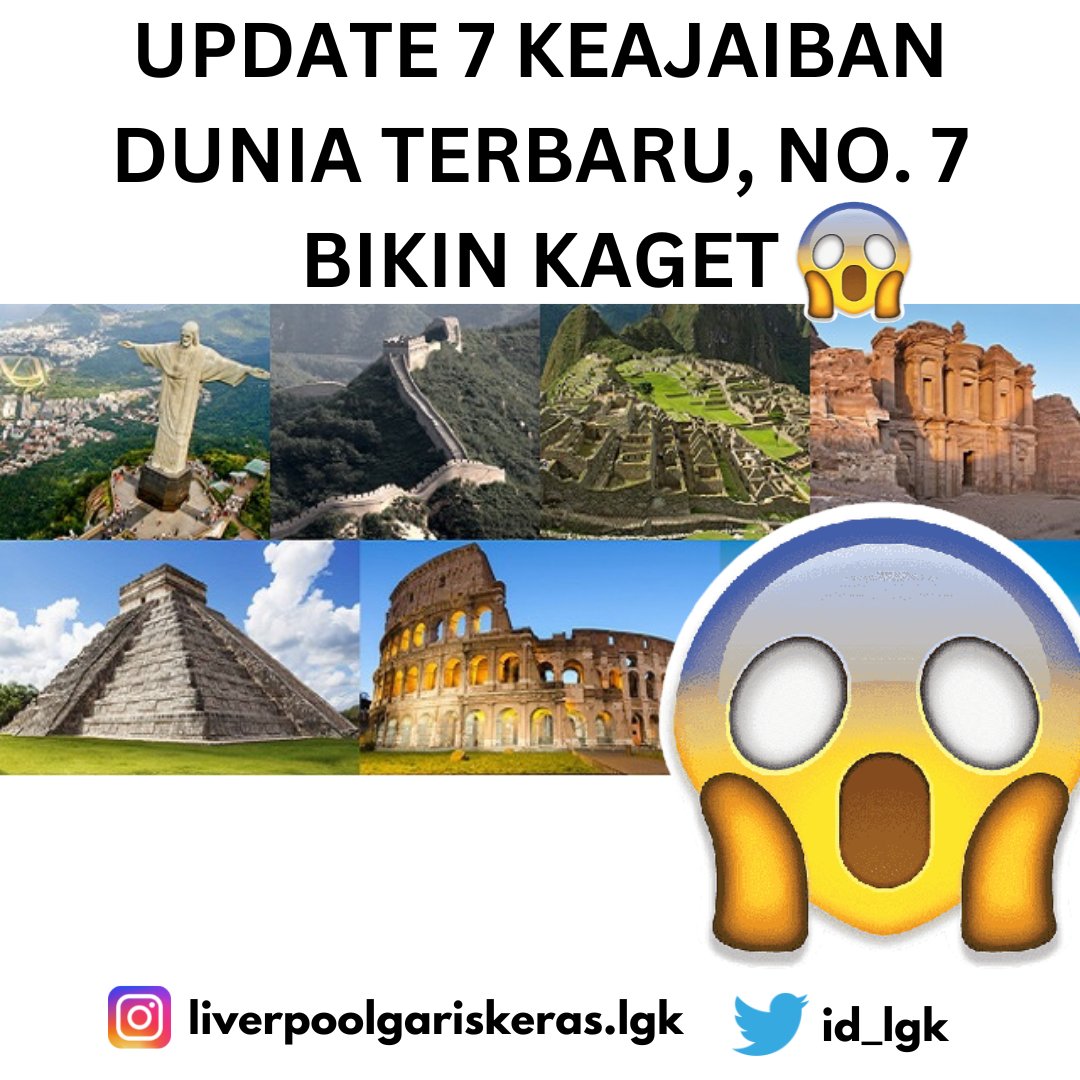 Liverpool Garis Keras - LGK on Twitter: "Ini Daftar 7 Keajaiban Dunia Terbaru, Tak Ada Nama ...