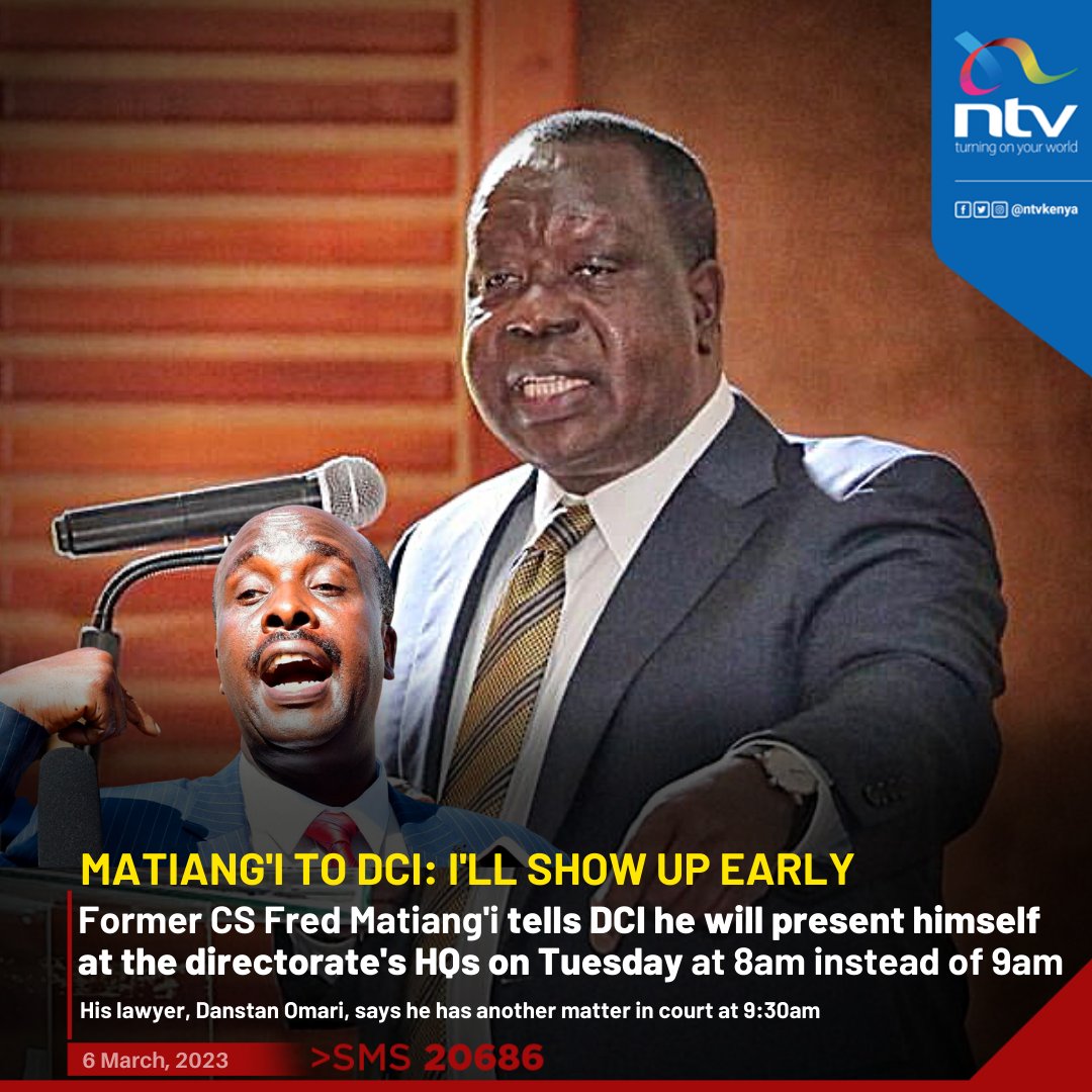 NTV Kenya on Twitter: "Former CS Matiang'i tells DCI he will present himself at the directorate ...