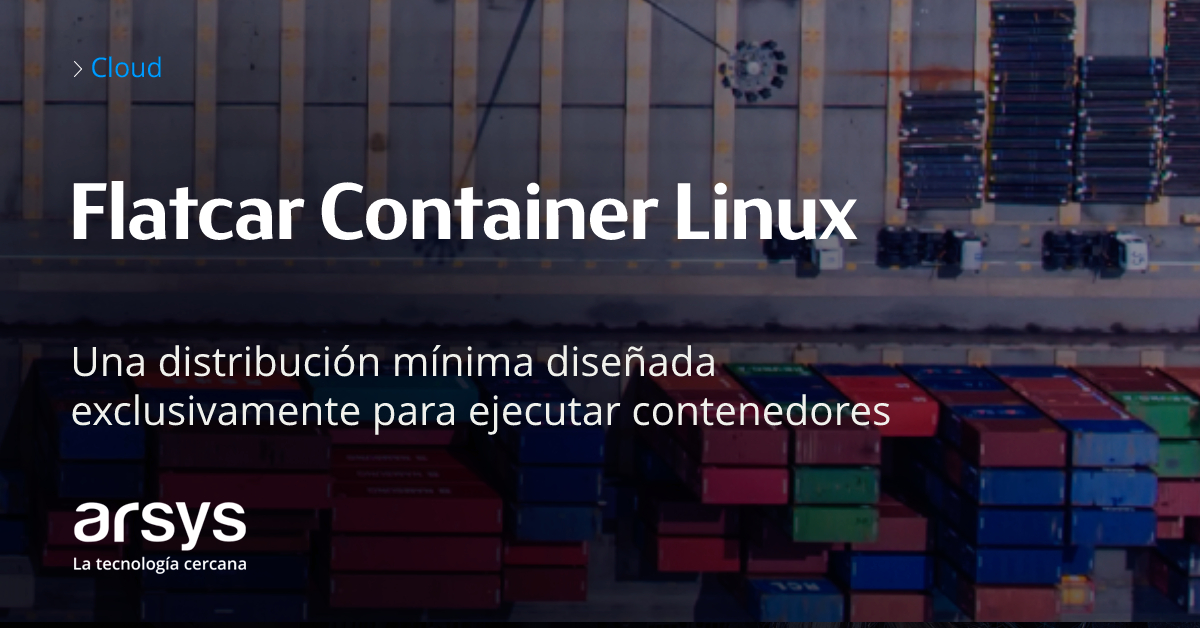 Arsys on Twitter: "Flatcar Container Linux ha sido diseñado para ser la opción perfecta para la ...