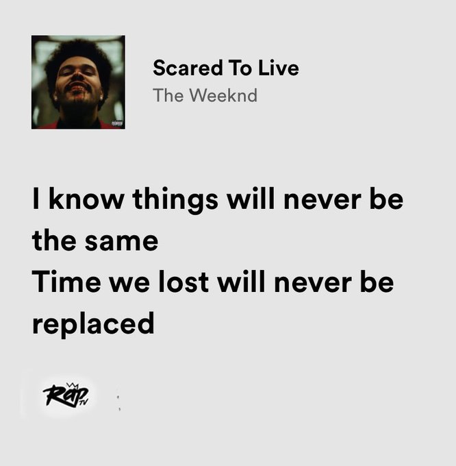 Relatable Iconic Lyrics On Twitter The Weeknd Scared To Live