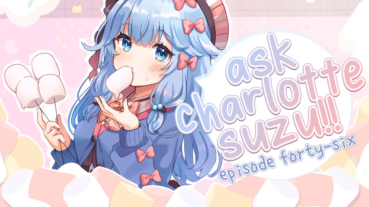 Charlotte Suzu 🩸 シャーロット・スズ on Twitter: "In 1 hour!! It's time for our monthly marshmallow stream ...