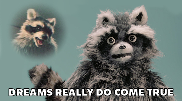 Dreams Really Do Come True Meme