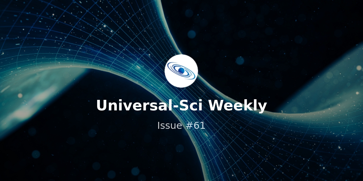 Too busy to follow science news during the week? Consider subscribing to our (free) Universal ...