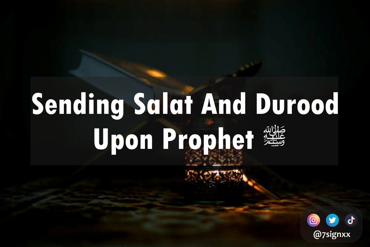 Sending Salat And Durood Upon The Prophet ﷺ THREAD - Thread from Idris @7signxx - Rattibha
