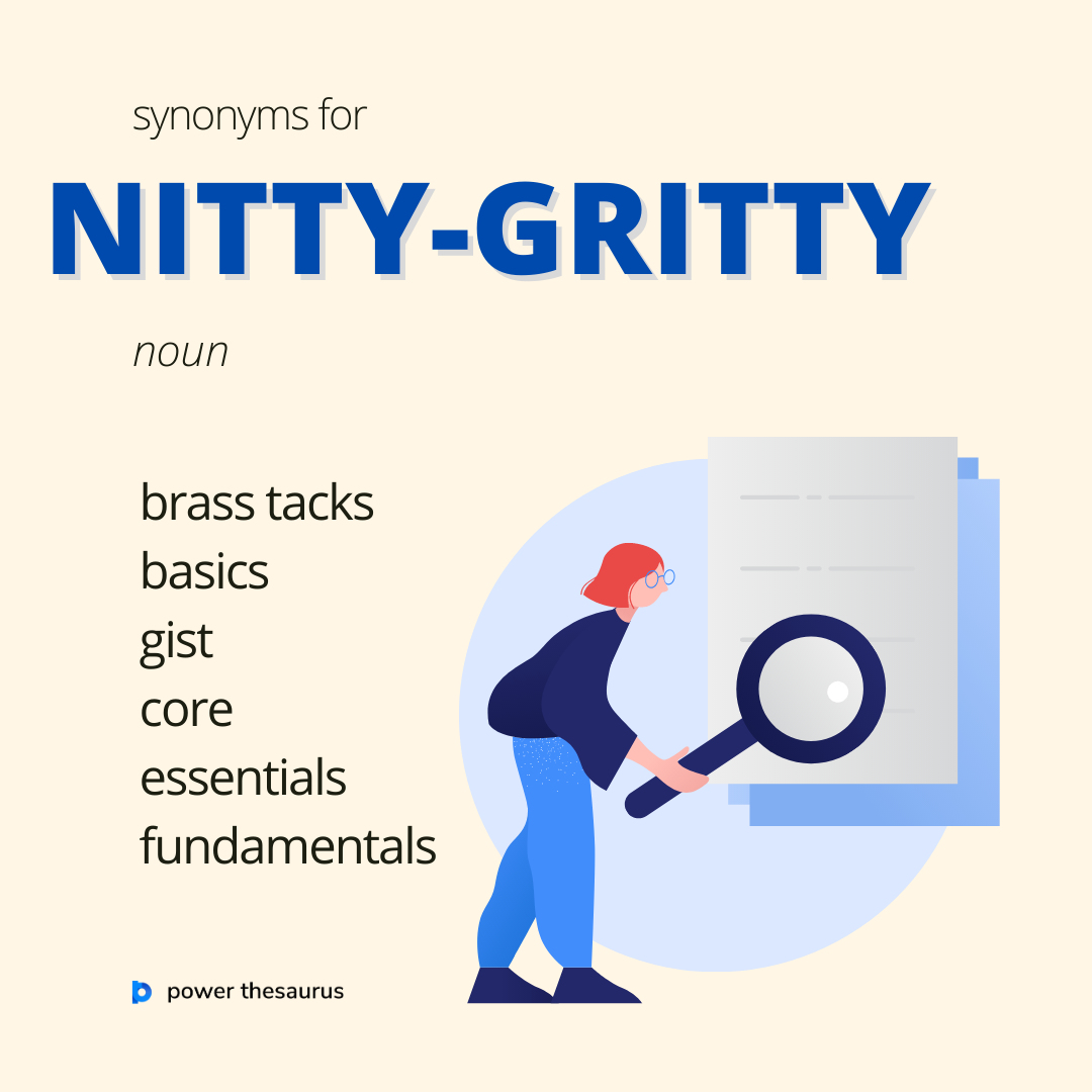Nitty Gritty Synonym