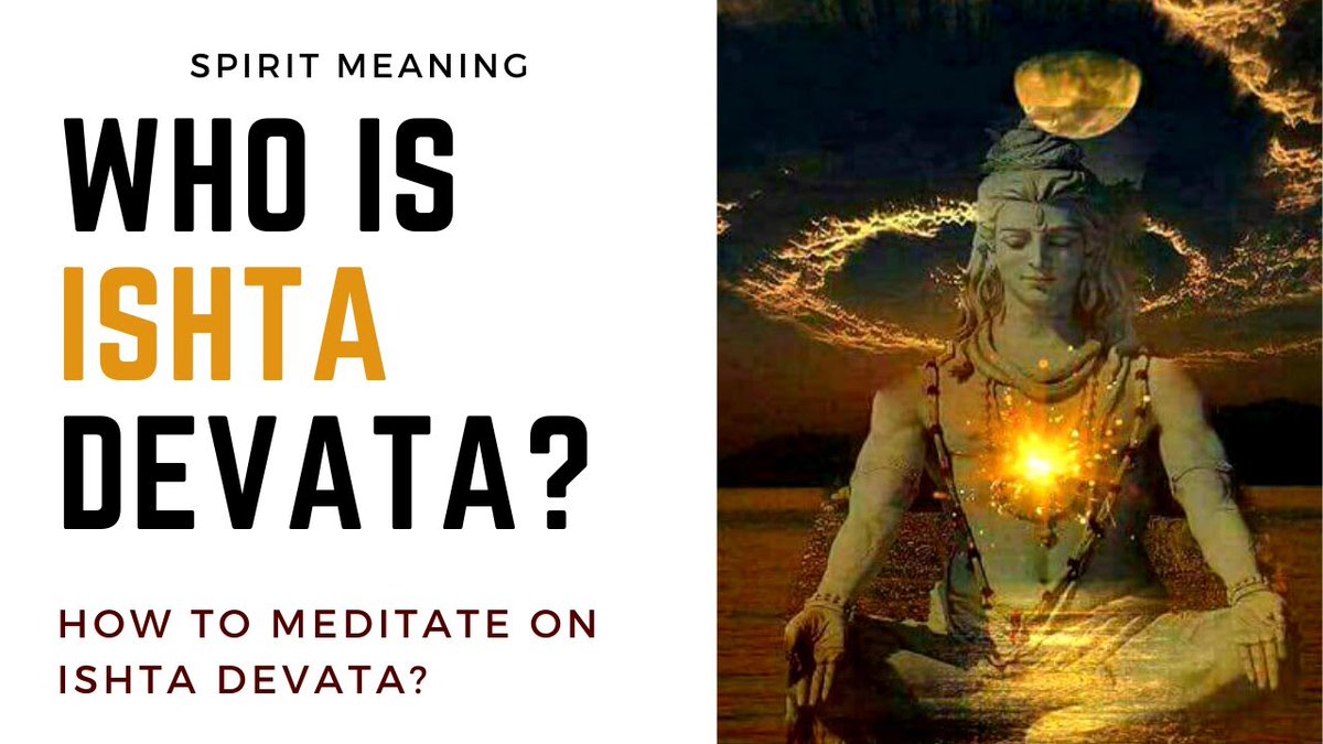 Ishta Devta According to common belief, each person has a favoured deity. That person can ...