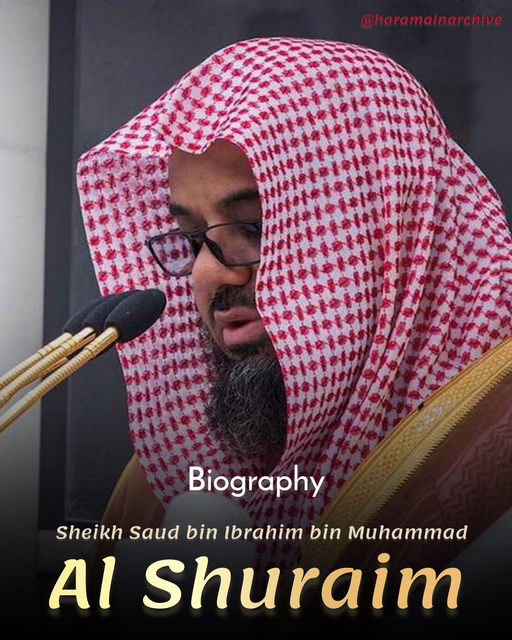 Haramain Archive on Twitter: "[Thread] Biography of Sheikh Saud Shuraim, the Imam & Khateeb of ...