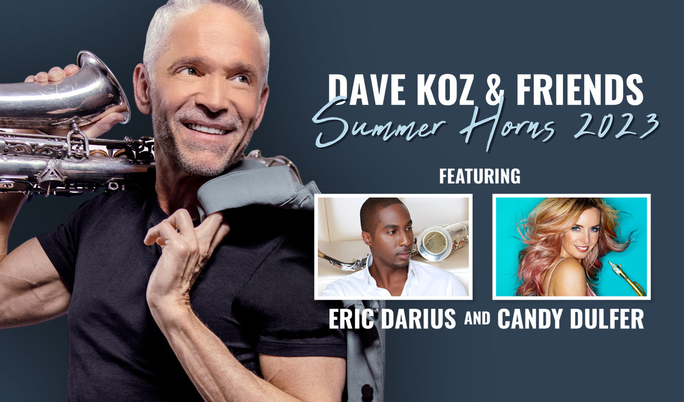 Parx Casino on Twitter: "📣 Just Announced 📣 Dave Koz & Friends Summer Horns 2023 with Special ...