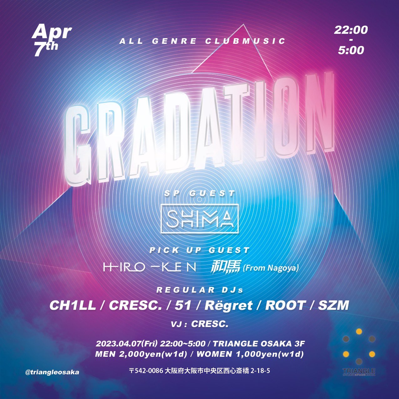 TRIANGLE on Twitter: "2023.4/7.Fri 【GRADATION】 OPEN 22:00 CLOSE 5:00 MEN ¥2,000 with 1drink ...