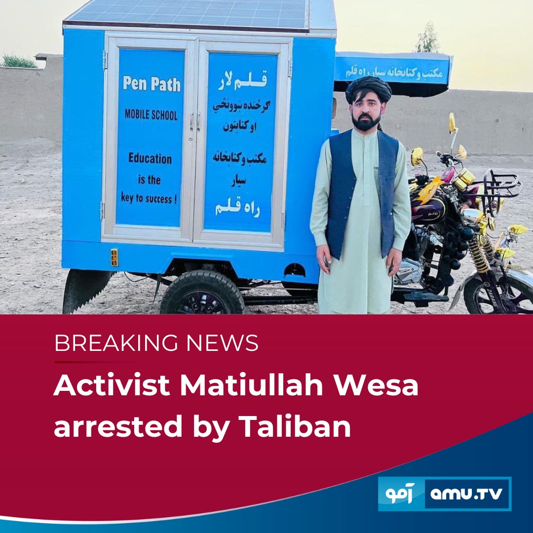 Amu TV on Twitter: "Matiullah Wesa, an advocate for education, has been detained by the Taliban ...