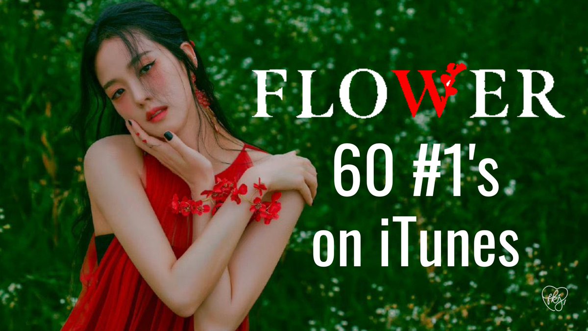 #JISOO’s #꽃 #FLOWER has now achieved 60 #1’s on iTunes WORLDWIDE! 😱 ️‍🔥 ...