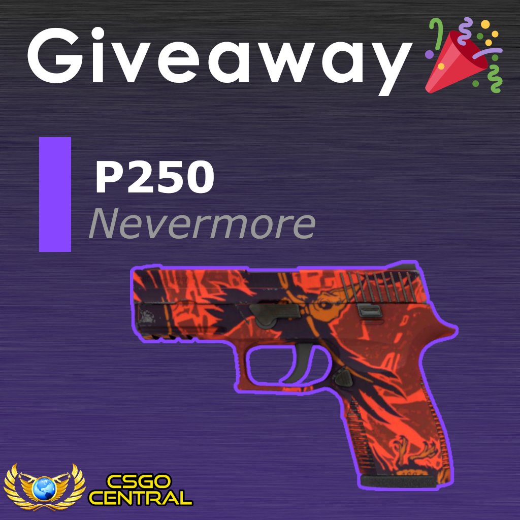 CSGOCentral.net on Twitter: "🎉 P250 | Nevermore FN | Giveaway! 🎉 ⭐ HOW TO ENTER ⭐ 1: Follow ...