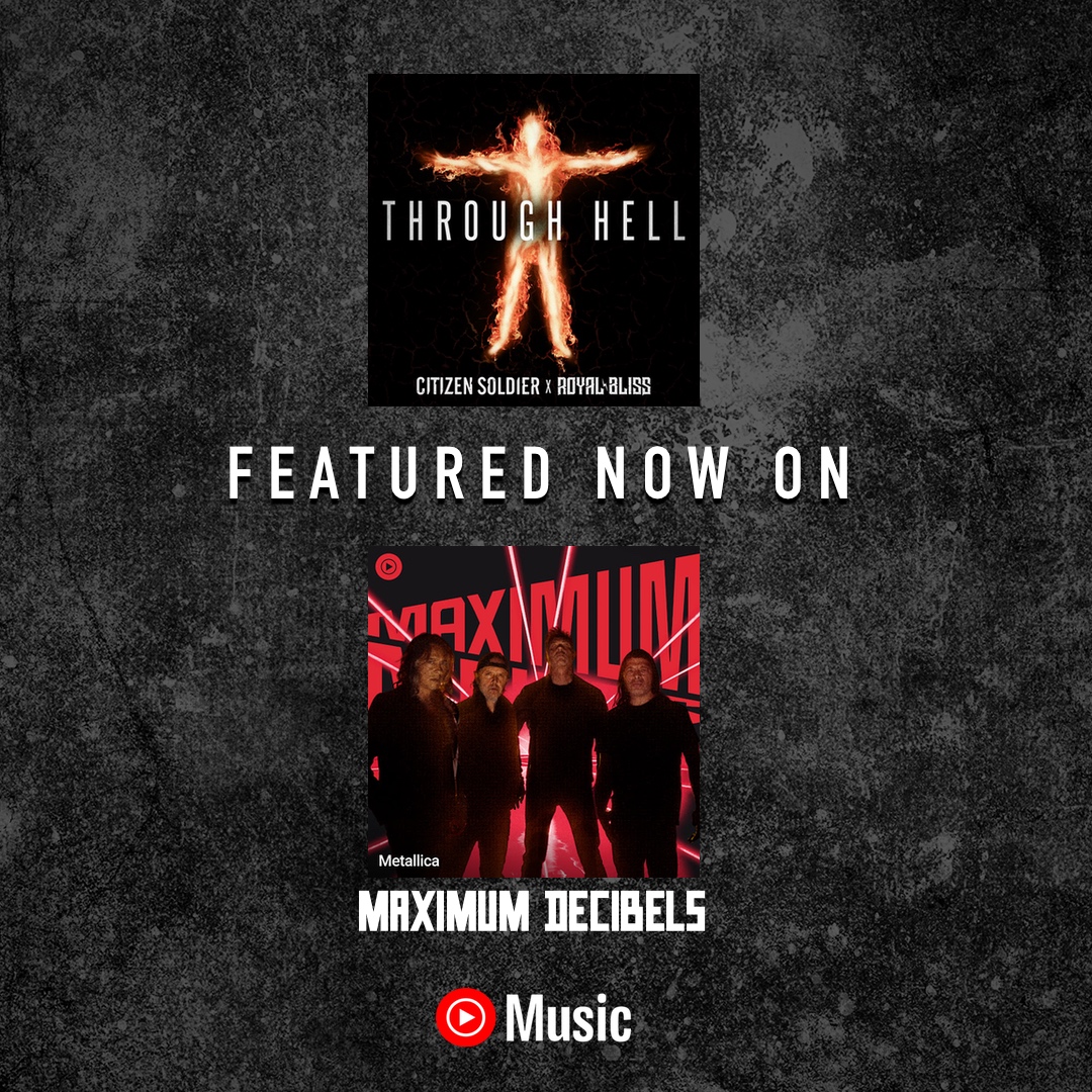 Citizen Soldier on Twitter: "THROUGH HELL 🔥 Now playlisted on Maximum Decibels‼️Grateful to YOU ...