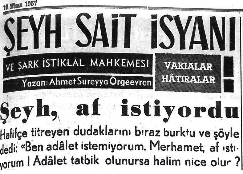 Şeyh Said: "BEN ADALET İSTEMİYORUM, MERHAMET, ATIFET, AF İSTİYORUM ...