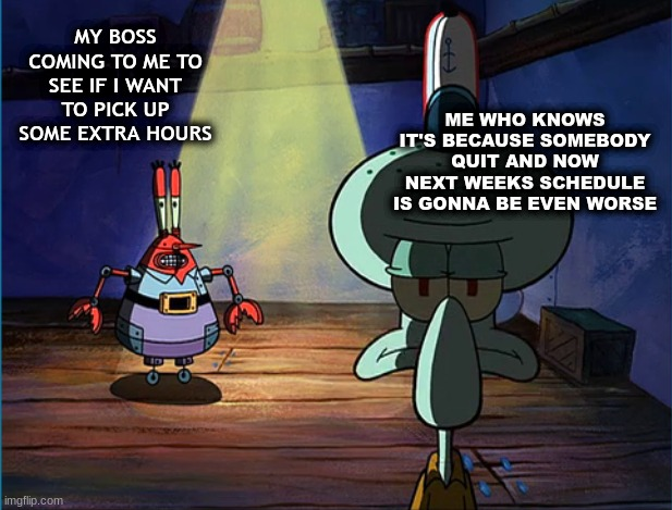 Spongebob Memes on Twitter: "Overtime without benefits"