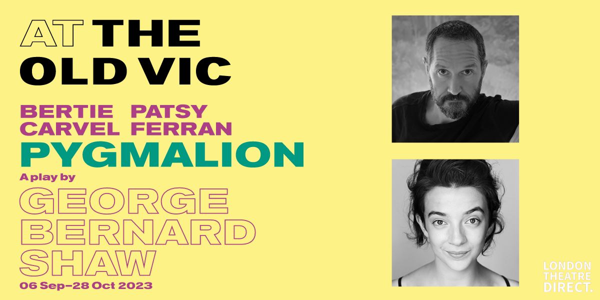 London Theatre Direct on Twitter: "💐NEW SHOW💐 Pygmalion starring Patsy Ferran and Bertie Carvel ...