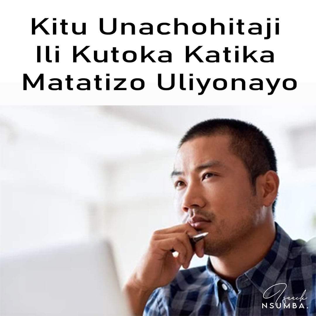 Kitu Unachohitaji Ili Kutoka Katika Matatizo Uliyonayo (Shuka Nao ...