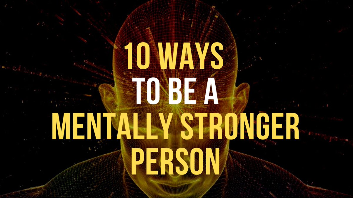 10 Ways To be a Mentally Stronger Person - Thread from Philosophy Sage ...