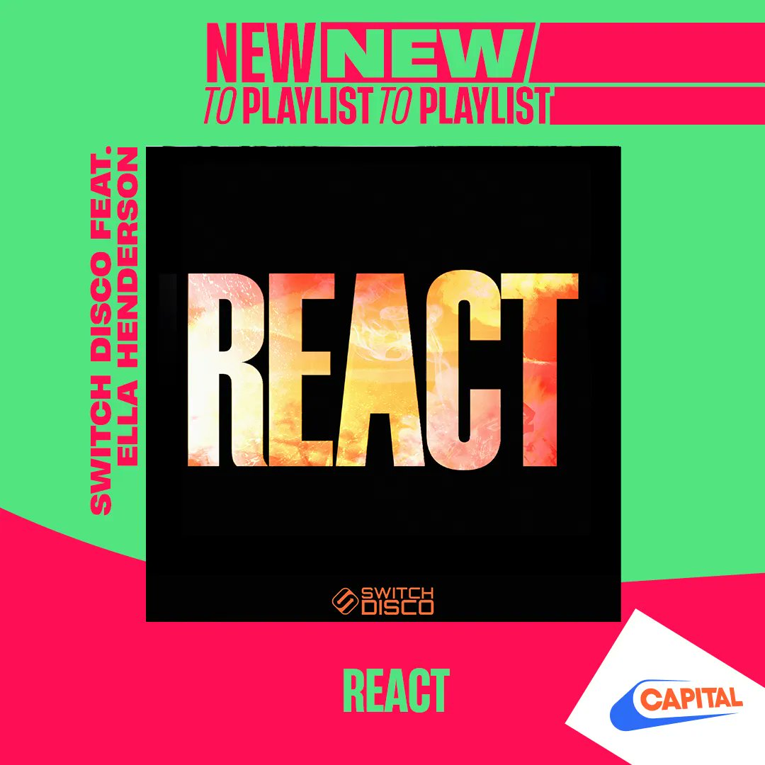 Capital on Twitter: "'React' by @SwitchDiscoUK and @EllaHenderson has been added to the Capital ...