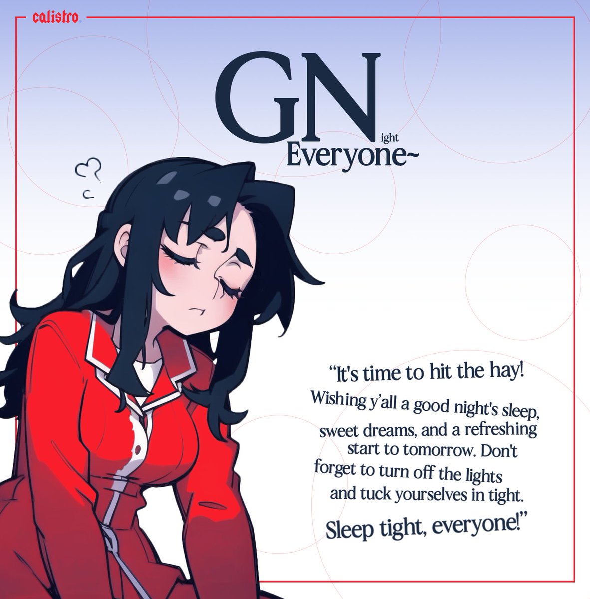 𝖈𝖆𝖑𝖎𝖘𝖙𝖗𝖔 on Twitter: "GN, Everyone~ How's today? Don't forget to sleppppp, sleep well~ 💤"