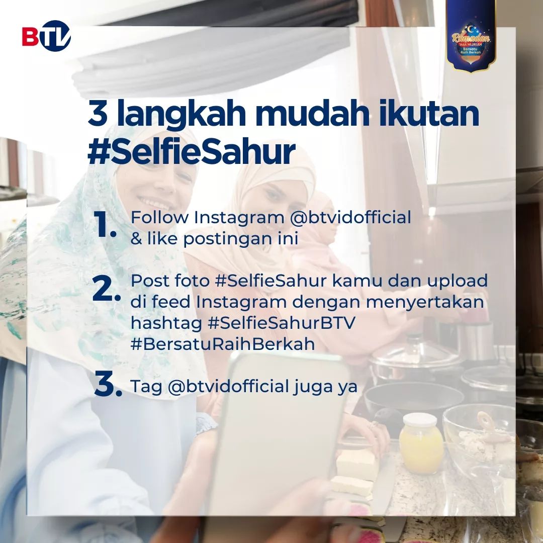 BTV on Twitter: "Awali sahurmu dengan niat baik dan jangan lupa ikutan #SelfieSahur yuk! Ada ...