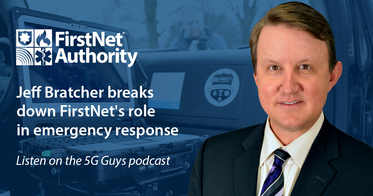 FirstNet Authority on Twitter: "The #5GGuysPodcast recently had @FirstNetGov's Chief Network and ...