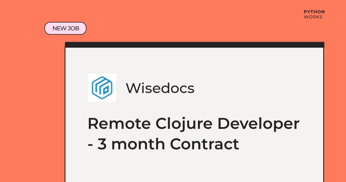 Python Works On Twitter 馃憠 Wisedocs Is Looking For A Remote Clojure Developer 3 Month