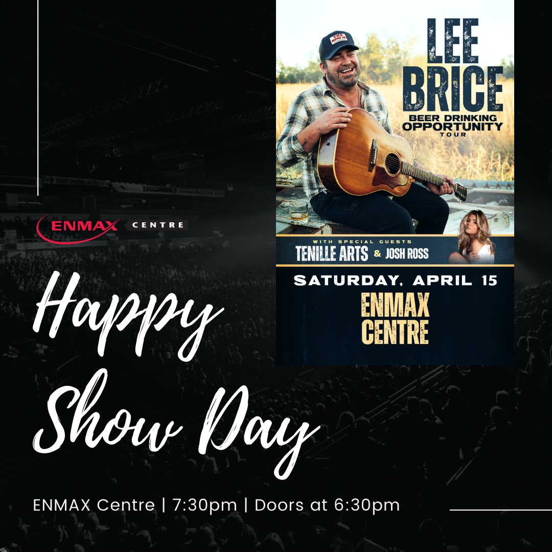 ENMAX Centre on Twitter: "Tonight’s the night! @leebrice, @TenilleArts, and @musicjoshross take ...