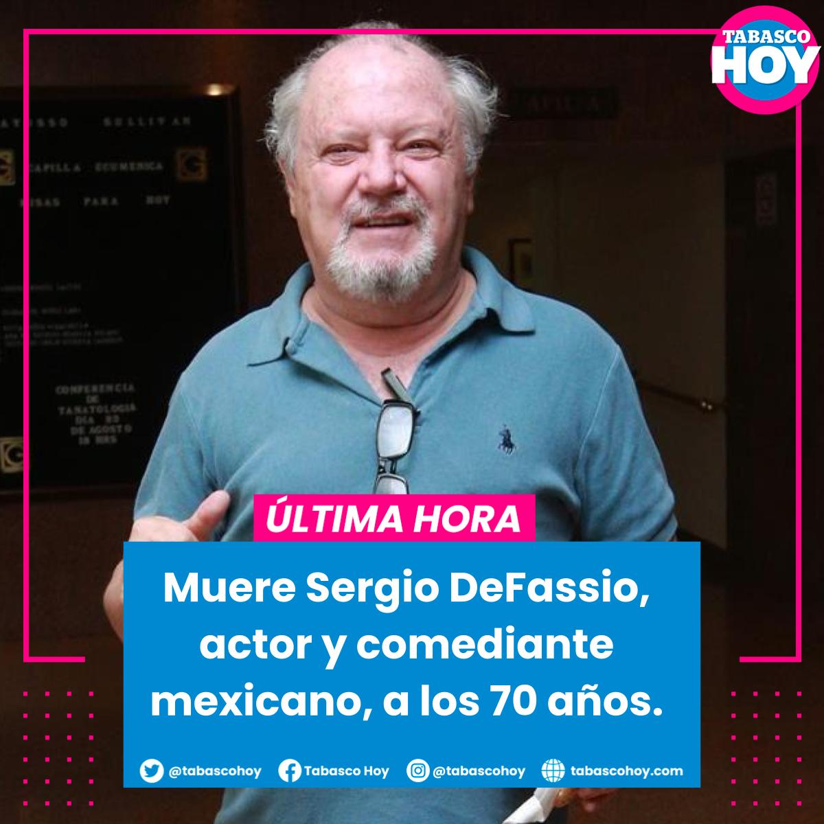 Tabasco HOY on Twitter: "#ÚLTIMAHORA 🔴| Muere Sergio DeFassio, actor y comediante mexicano, a ...
